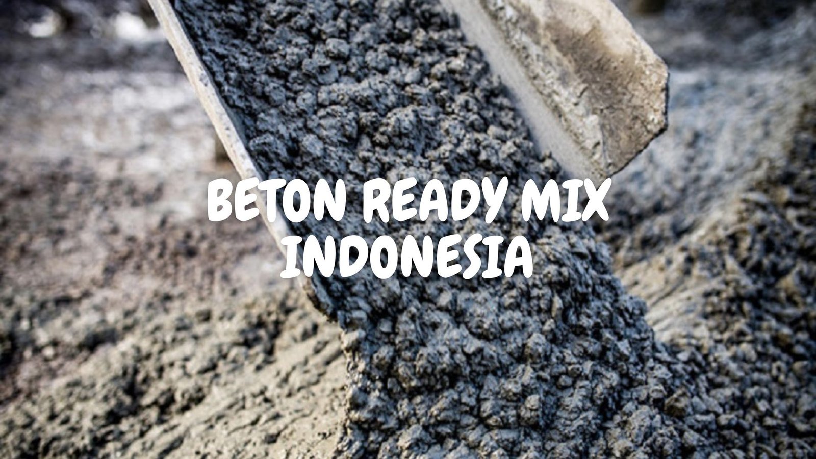 Daftar Harga Beton Ready Mix | Beton Readymix Indonesia